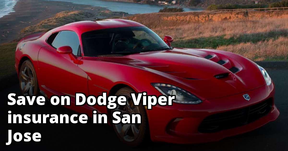 Affordable Insurance for a Dodge Viper in San Jose